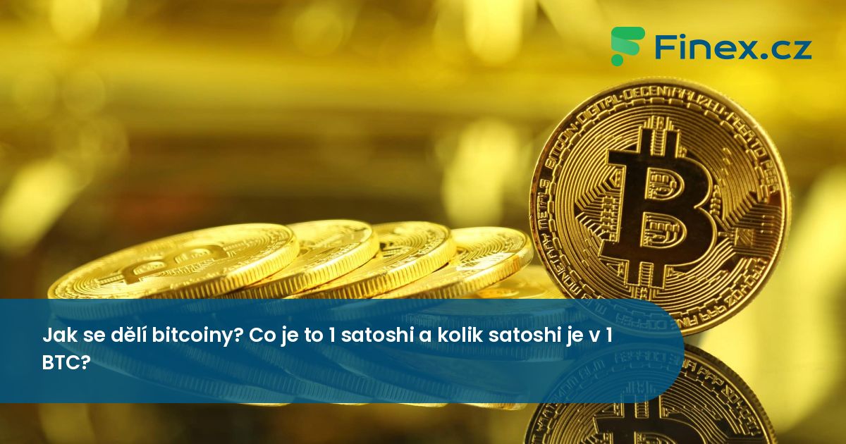 Bitcoin: Co je to 1 satoshi? Kolik satoshi je 1 BTC? » Finex.cz