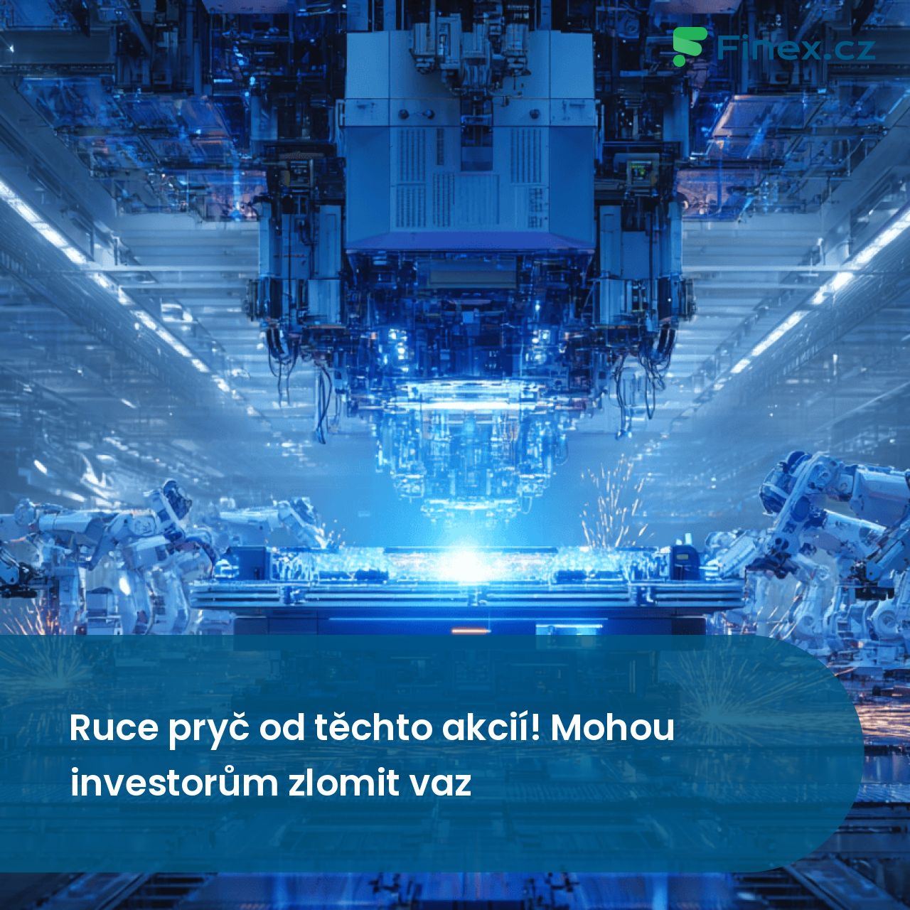 Ruce pryč od těchto akcií! Zlomí investorům vaz » Finex.cz