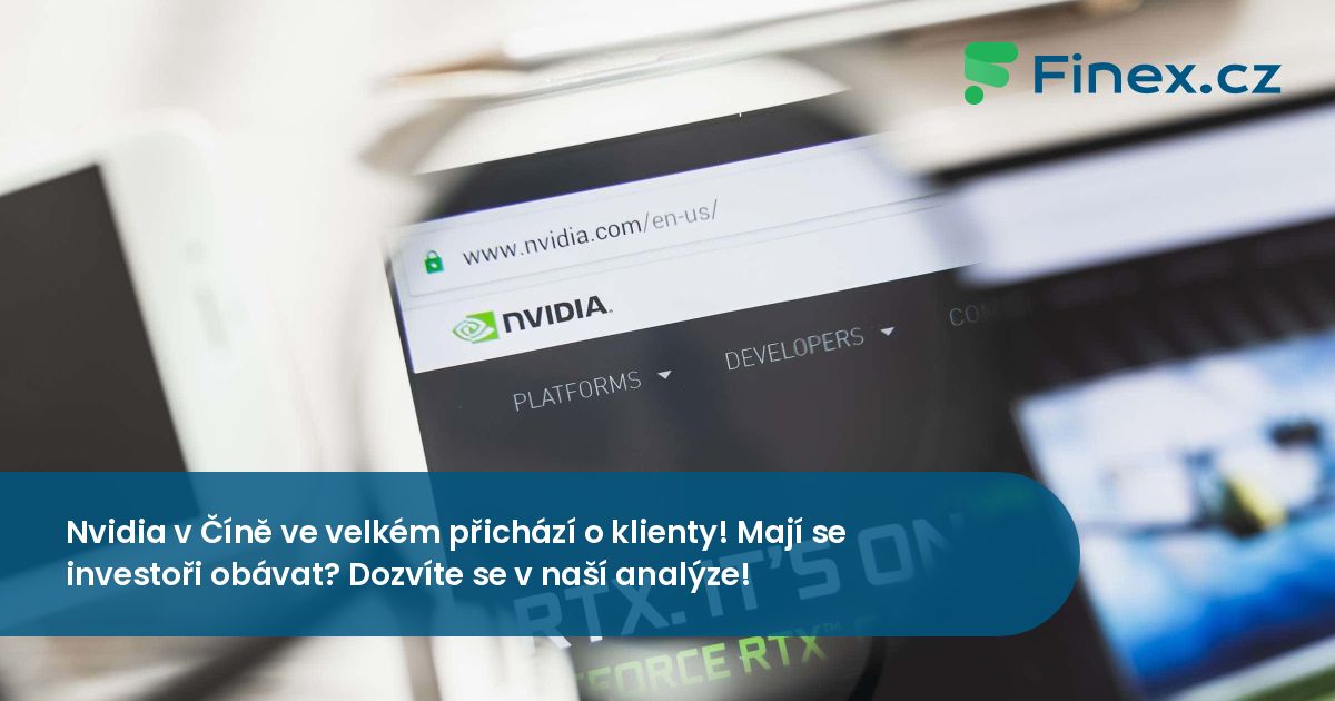 Nvidia v Číně ve velkém přichází o klienty! Co na to akcie? » Finex.cz