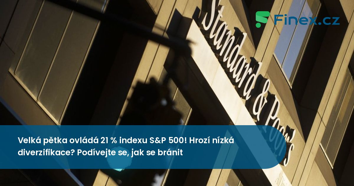 S&P 500: Velká pětka ovládá 21 % indexu » Finex.cz