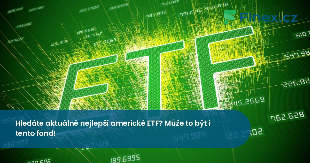 Hledáte aktuálně nejlepší americké ETF? Může to být i tento fond! » Finex.cz