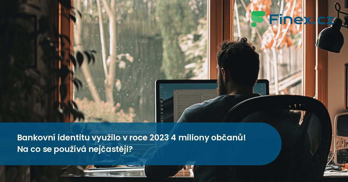 Bankovní identitu využilo v roce 2023 4 miliony občanů! Na co se používá nejčastěji? » Finex.cz