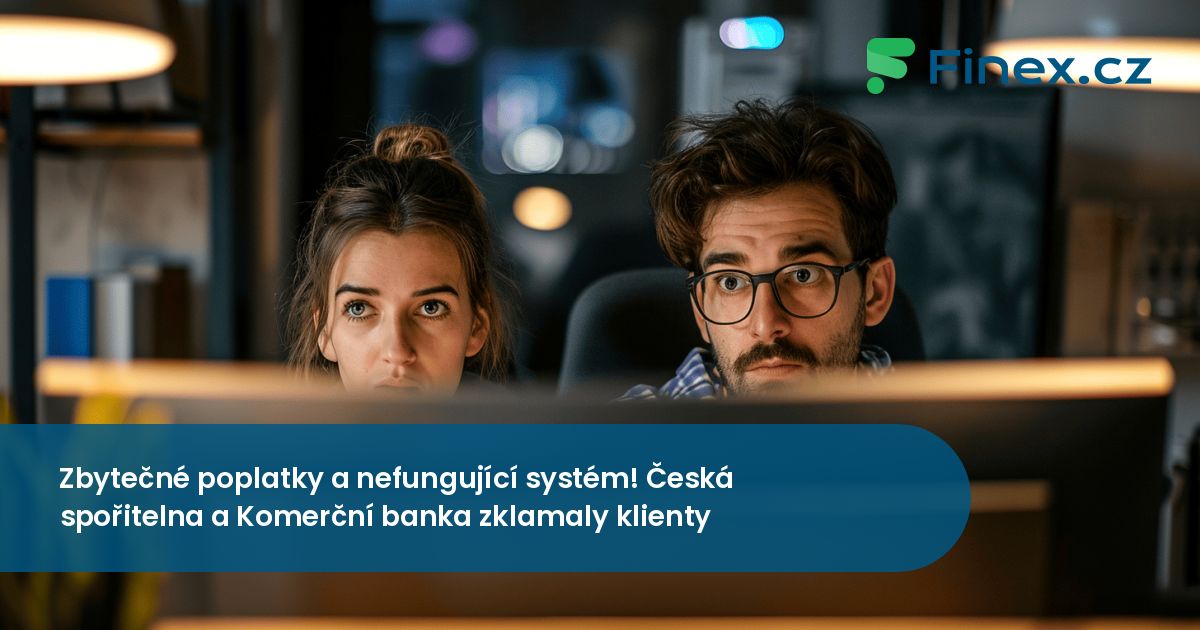 Česká spořitelna a Komerční banka zklamaly klienty! Proč? » Finex.cz