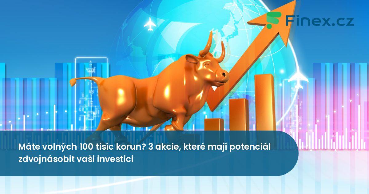 Tyto 3 akcie mají potenciál zdvojnásobit vaši investici! » Finex.cz