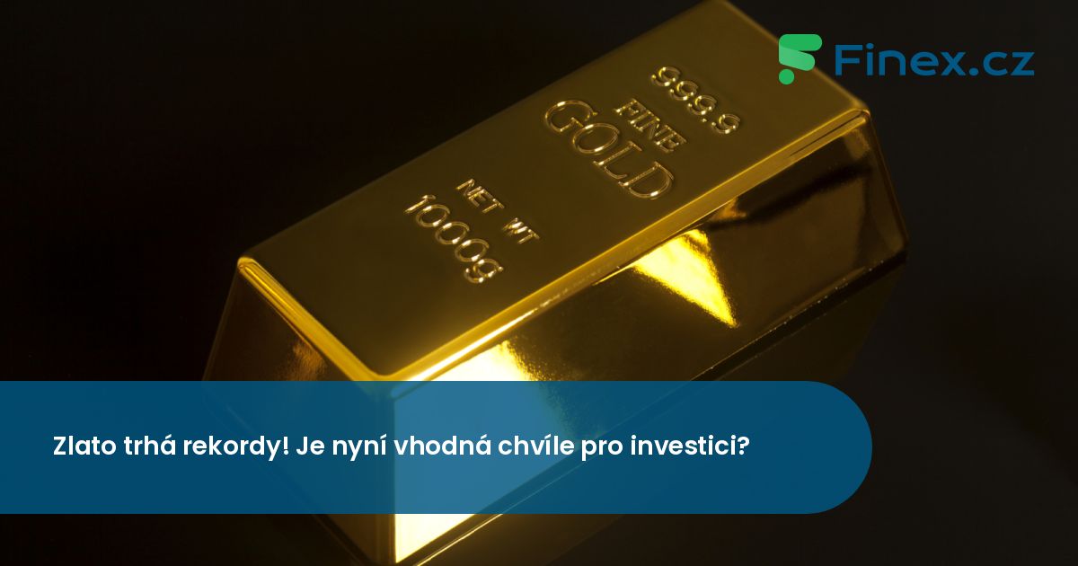 Zlato trhá rekordy! Je nyní vhodná chvíle pro investici? » Finex.cz
