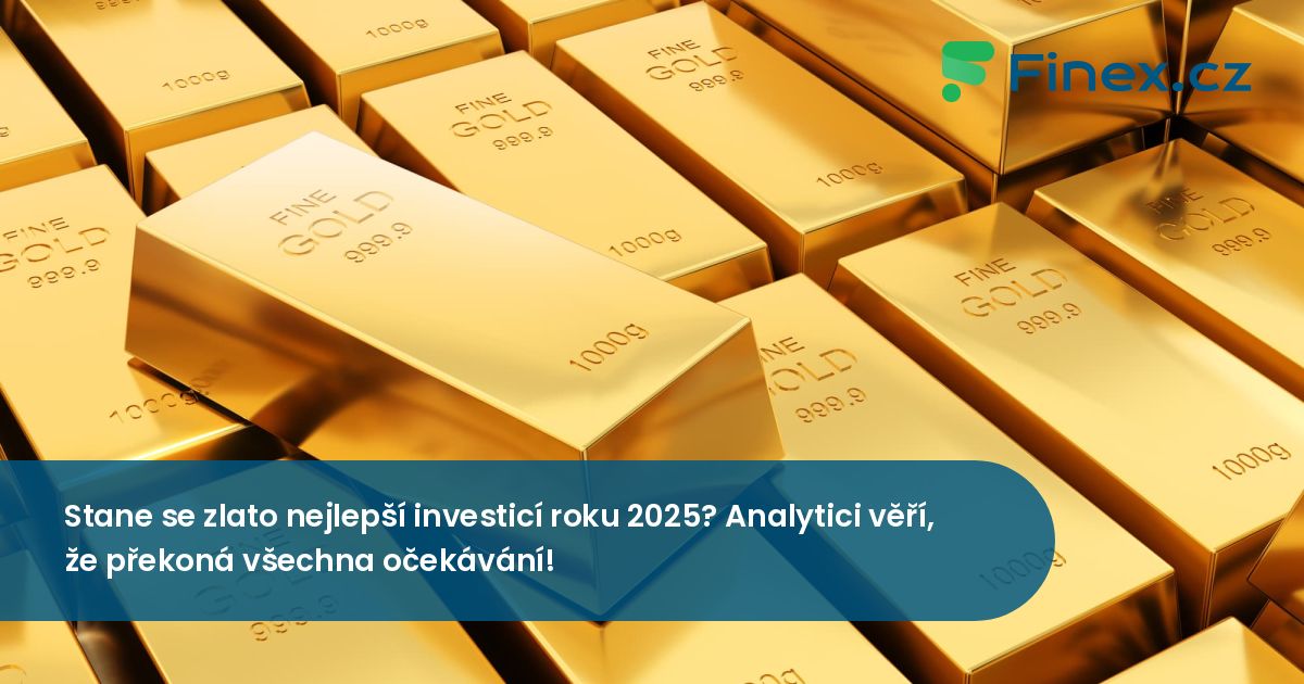 Zlato bude nejlepší investicí roku 2025! Proč bude trhat rekordy? » Finex.cz