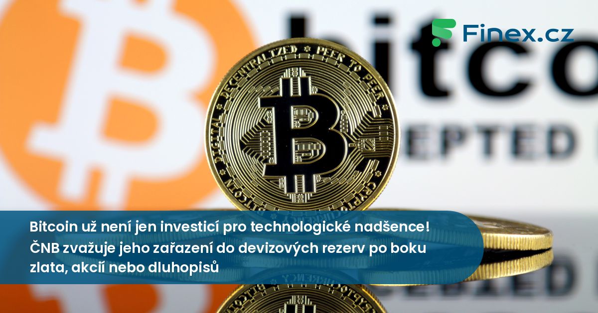 Bitcoin už není jen investicí pro technologické nadšence! ČNB zvažuje jeho zařazení do ...