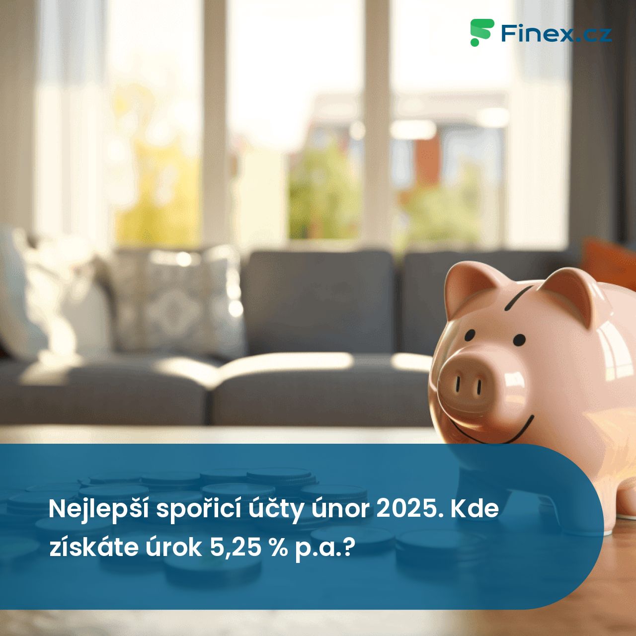 Nejlepší spořicí účty únor 2025. Kde získáte úrok 5,25 % p.a.? » Finex.cz
