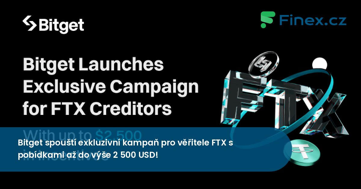 Bitget spouští exkluzivní kampaň pro věřitele FTX s pobídkami až do výše 2 500 USD! » Finex.cz