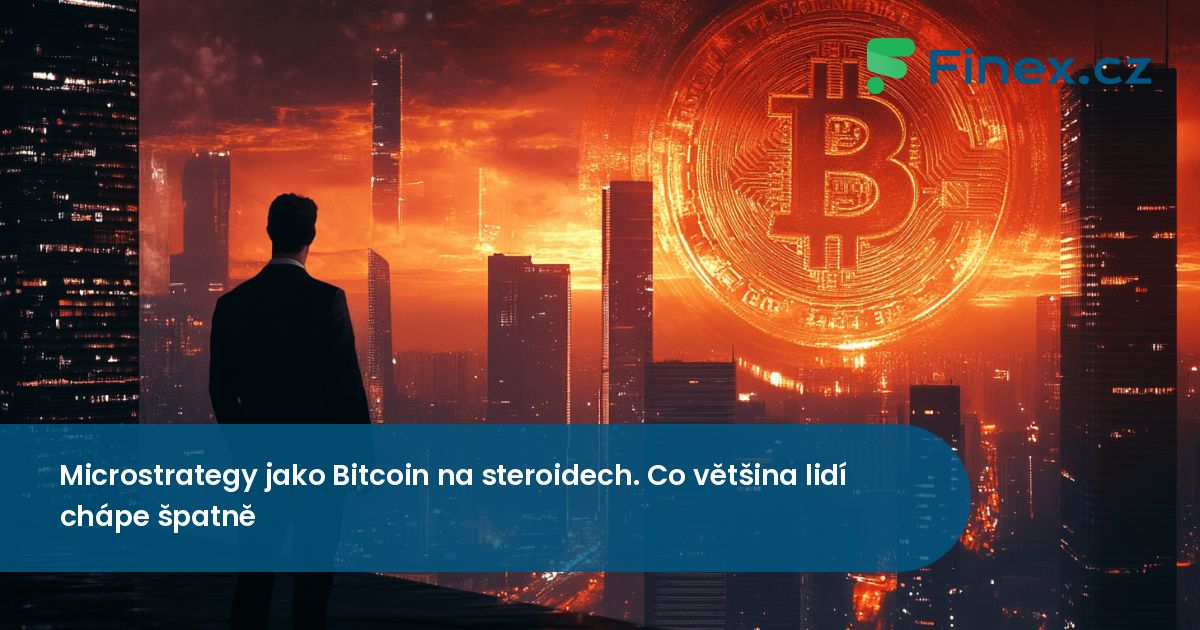 Microstrategy jako Bitcoin na steroidech. Co většina lidí chápe špatně » Finex.cz