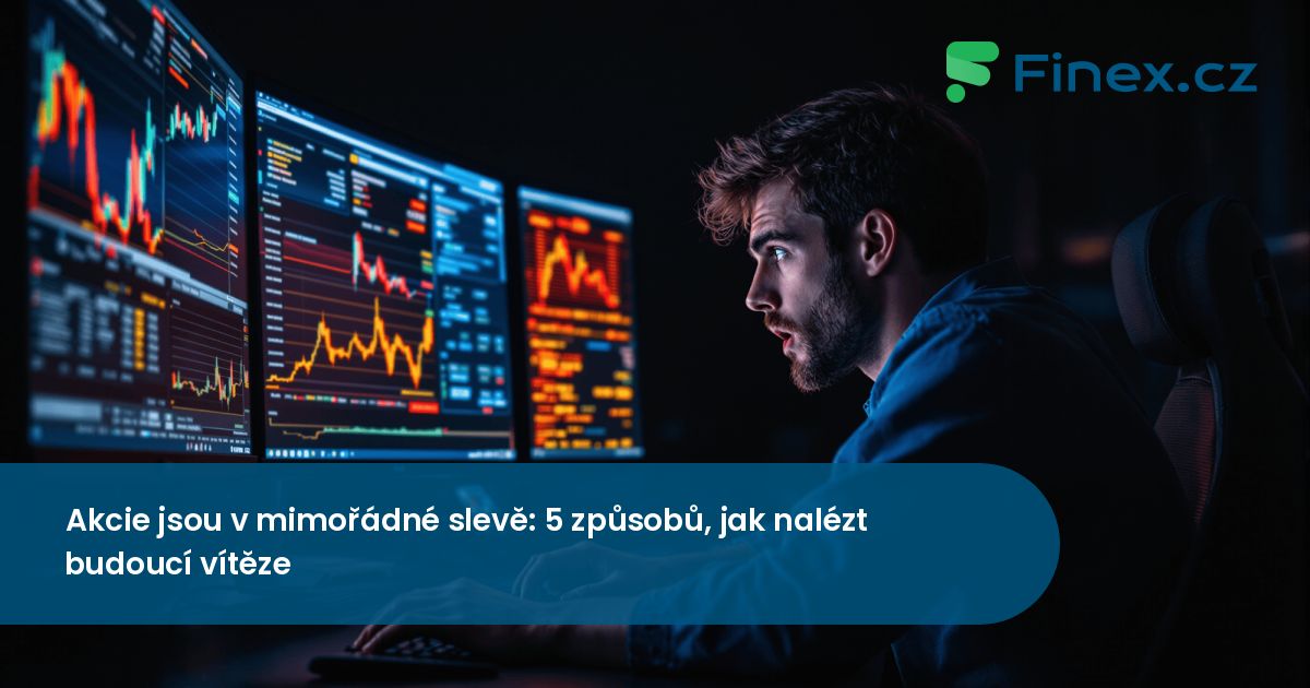 Akcie jsou v mimořádné slevě: 5 způsobů, jak nalézt budoucí vítěze » Finex.cz