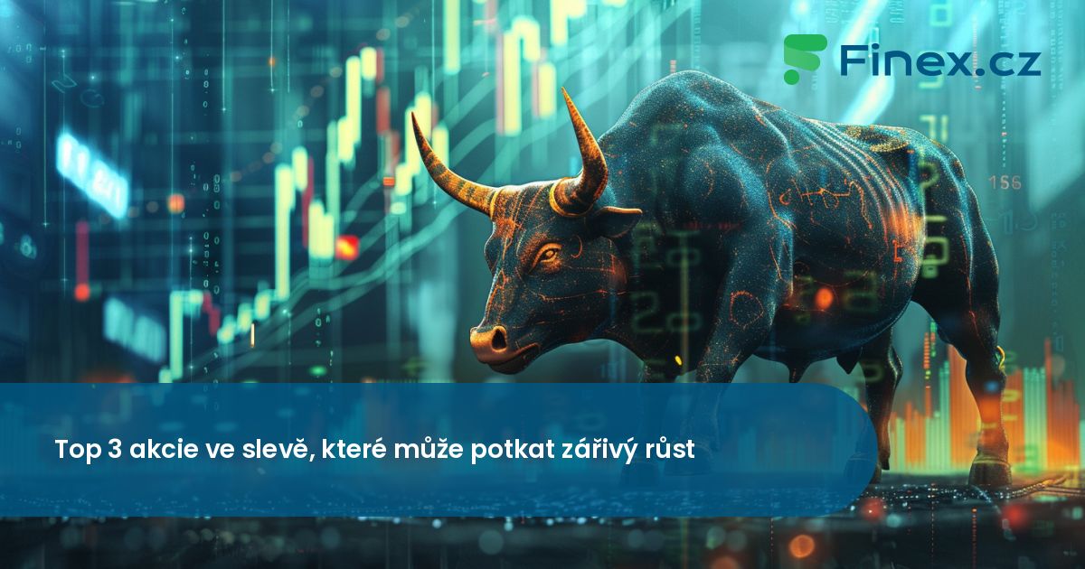 Top 3 akcie ve slevě, které může potkat zářivý růst » Finex.cz
