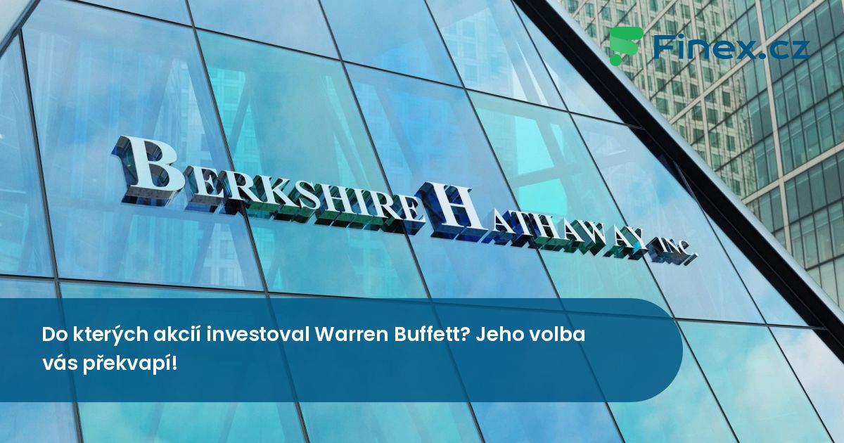 Do kterých akcií investoval Warren Buffett? Jeho volba vás překvapí! » Finex.cz