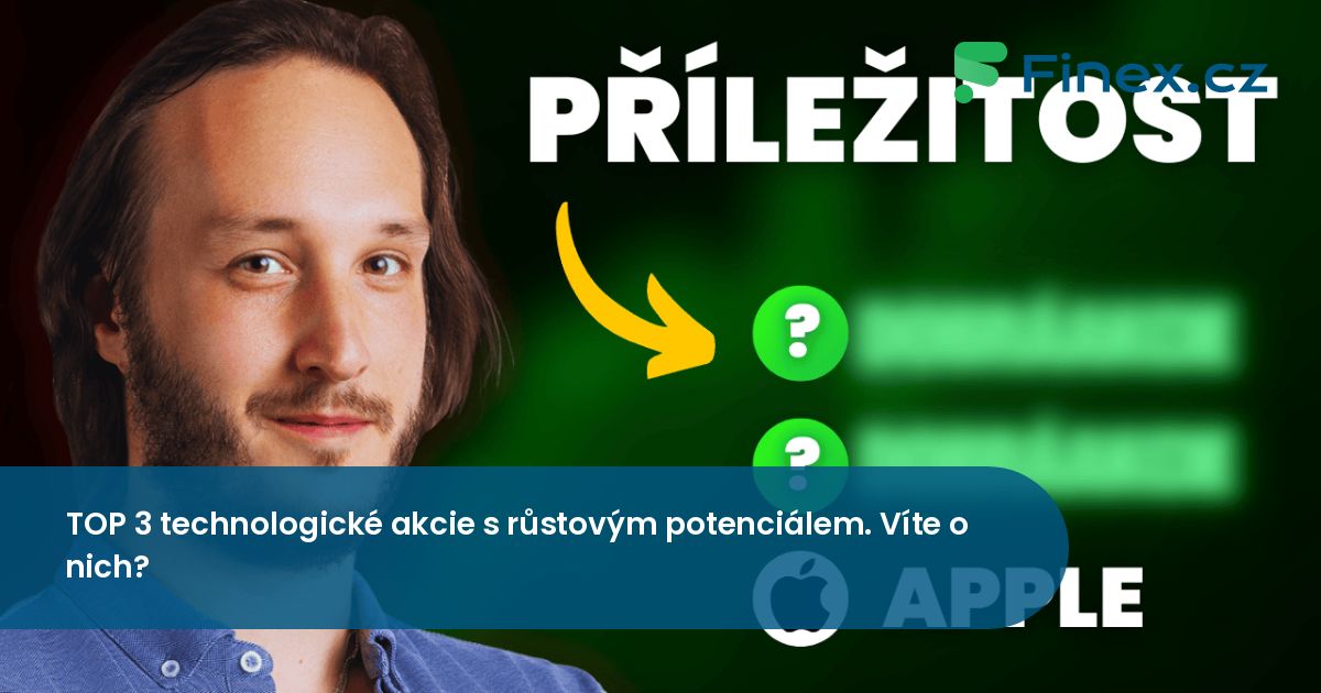 TOP 3 technologické akcie s růstovým potenciálem. Víte o nich? » Finex.cz
