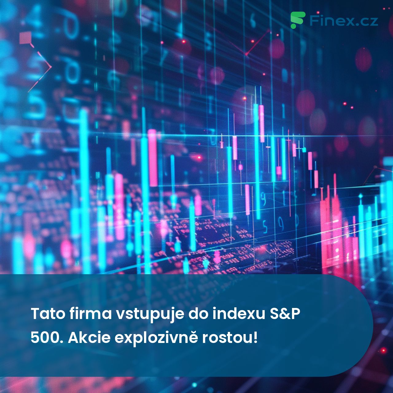 Tato firma vstupuje do indexu S&P 500. Akcie explozivně rostou! » Finex.cz