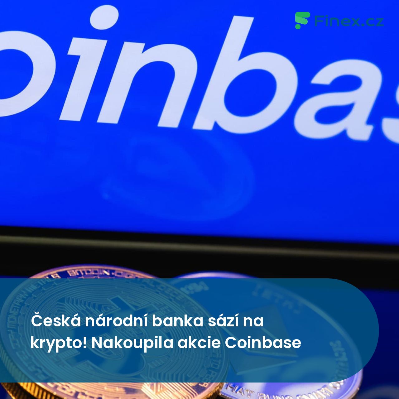 Česká národní banka sází na krypto! Nakoupila akcie Coinbase » Finex.cz