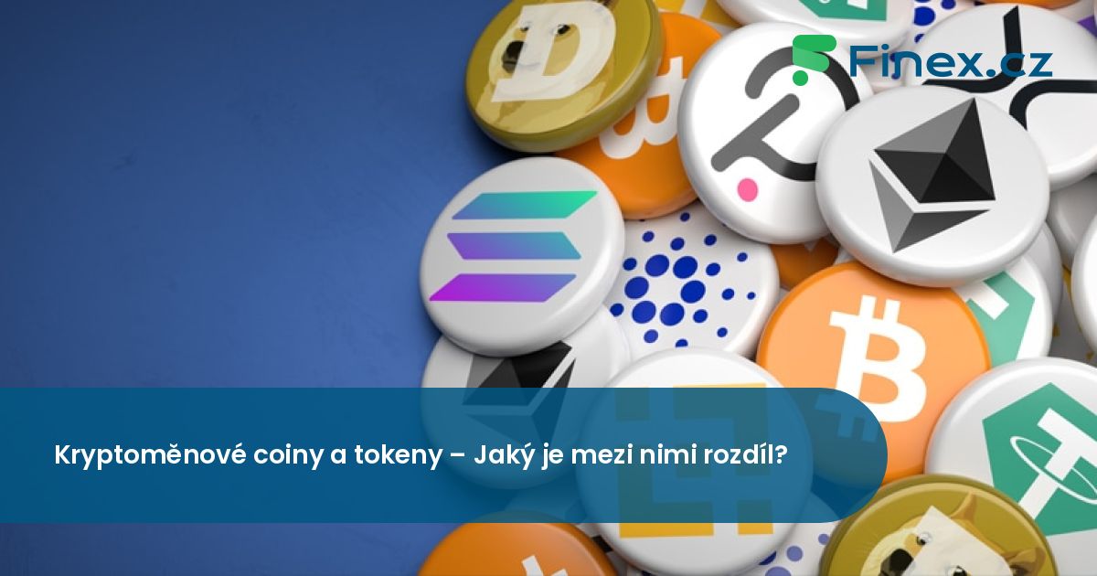 Kryptoměnové coiny a tokeny – Jaký je mezi nimi rozdíl? » Finex.cz