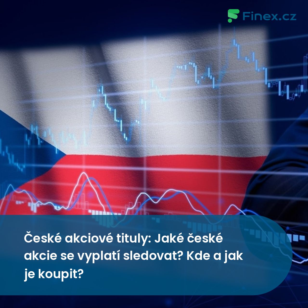Do jakých českých akcií investovat v roce 2025? » Finex.cz