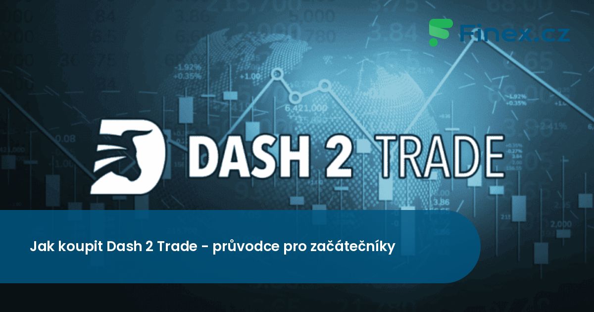 Jak koupit Dash 2 Trade - průvodce pro začátečníky » Finex.cz