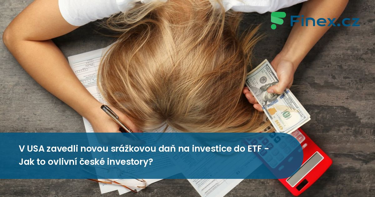 V USA zavedli novou srážkovou daň na ETF » Finex.cz