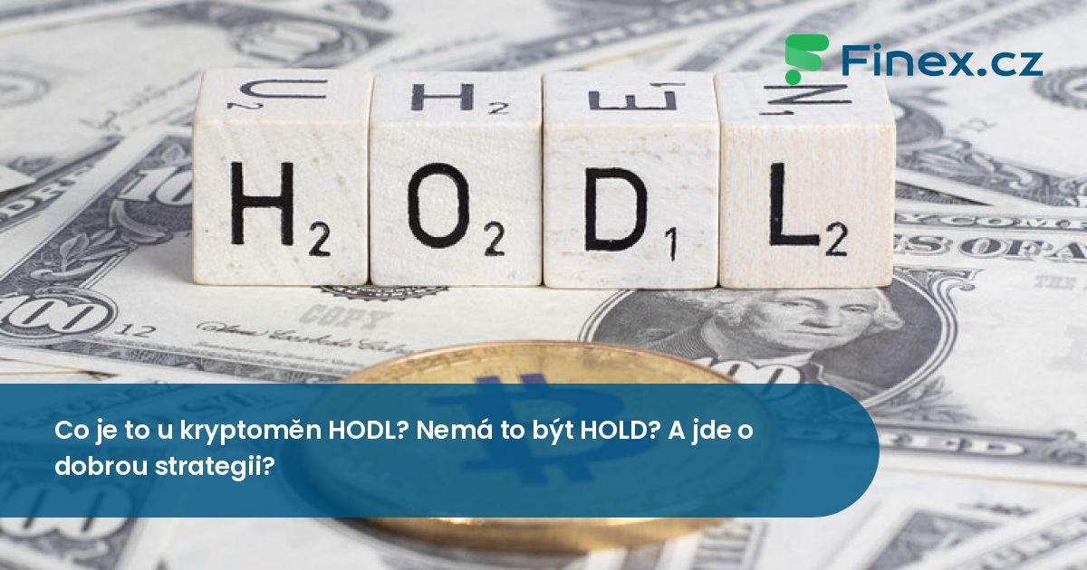Co je to u kryptoměn HODL? Nemá to být HOLD? A jde o dobrou strategii ...