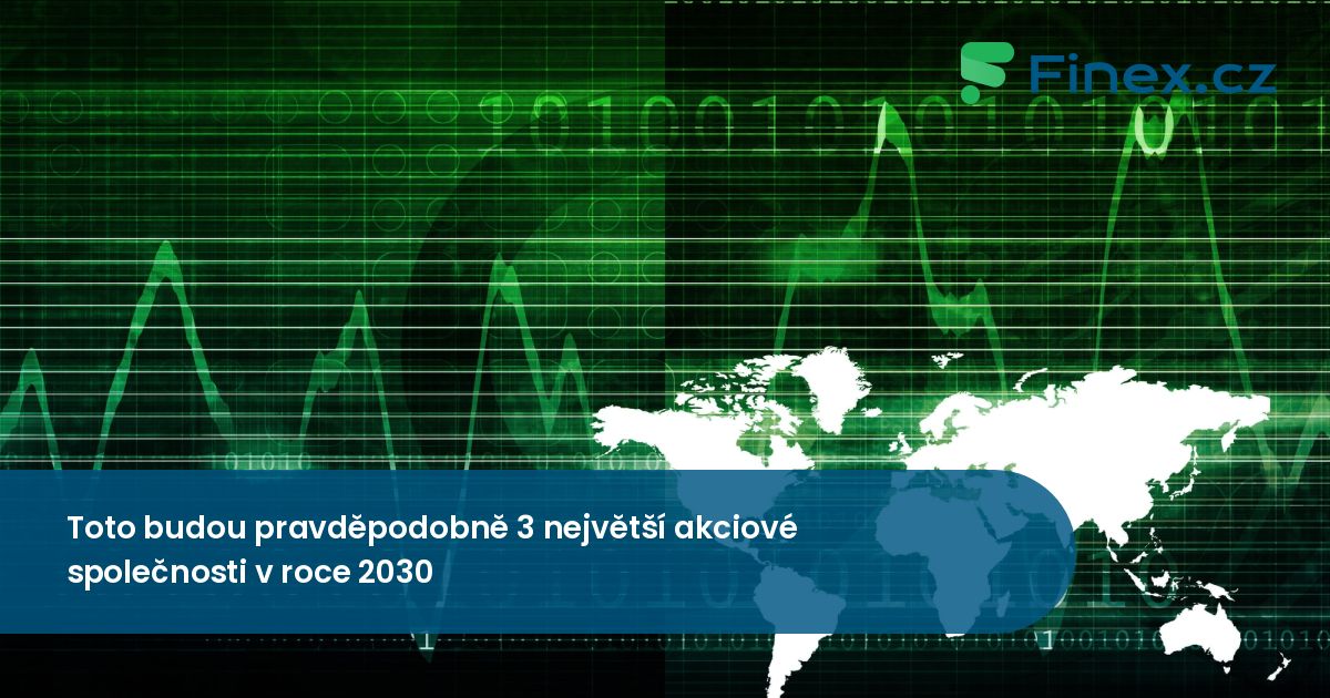 Toto pravděpodobně budou 3 největší akcie » Finex.cz