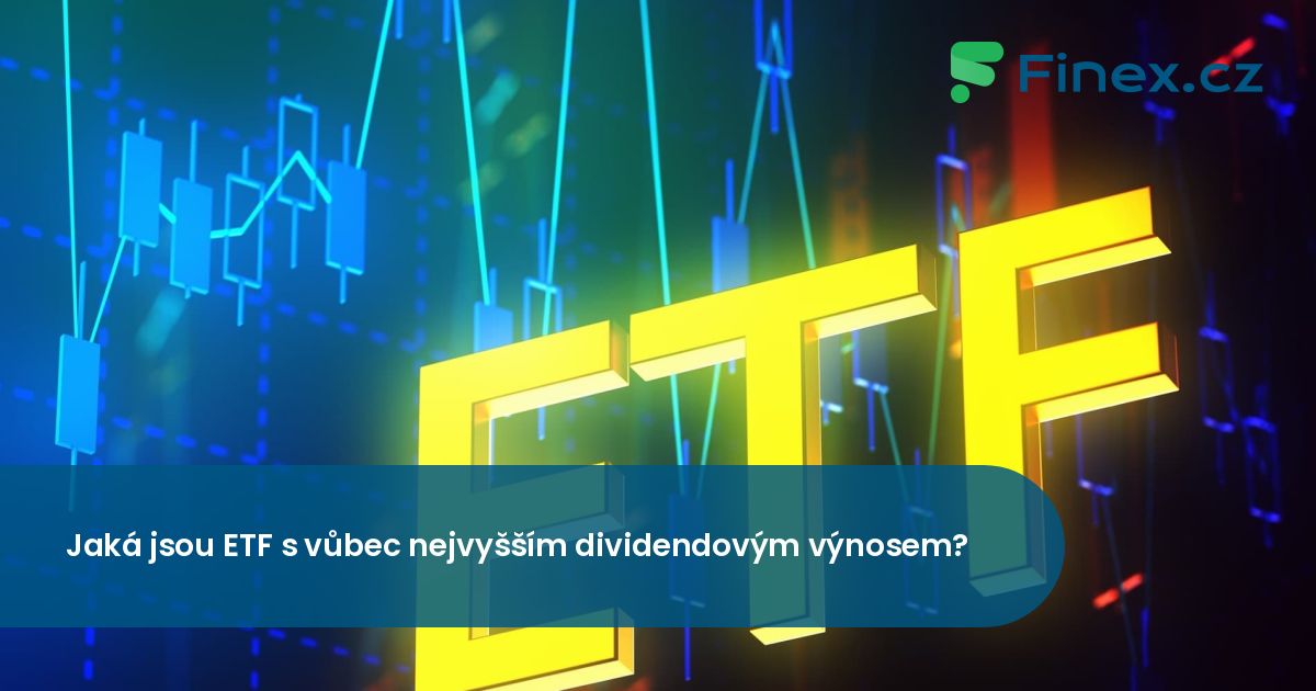 Jaká jsou ETF s nejvyšším dividendovým výnosem? » Finex.cz